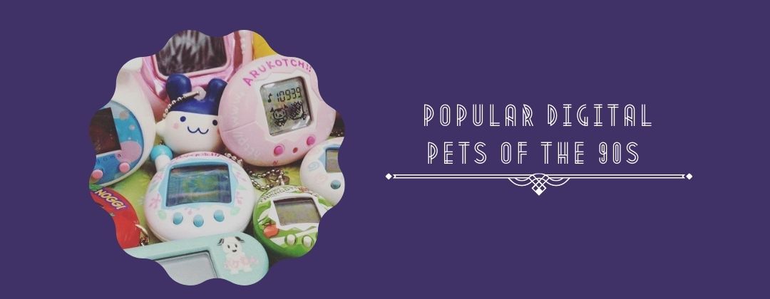 Why the Digital Pet Craze Never Really Died - 90s Fashion World